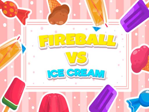 Fireball Vs Ice Cream - Inside9ja